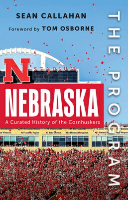 楽天ブックス: The Program: Nebraska: A Curated History of the Cornhuskers - Sean Callahan ...