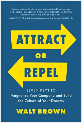 楽天ブックス: Attract or Repel: Seven Keys to Magnetize Your Company and ...