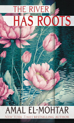 楽天ブックス: The River Has Roots - Amal El-Mohtar - 9781420526219 : 洋書