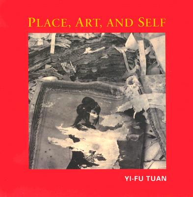 楽天ブックス: Place, Art, and Self - Yi-Fu Tuan - 9781930066243 : 洋書