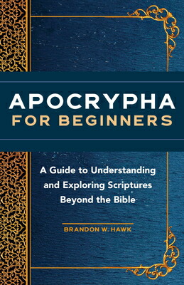 楽天ブックス: Apocrypha for Beginners: A Guide to Understanding and Exploring ...