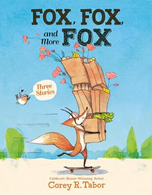 楽天ブックス: Fox, Fox, and More Fox: Three Stories: Fox the Tiger, Fox Is ...