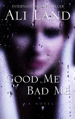 楽天ブックス: Good Me Bad Me - Ali Land - 9781432846374 : 洋書