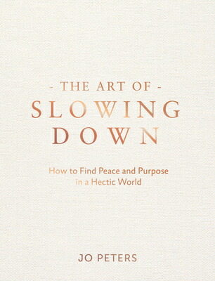 楽天ブックス: The Art of Slowing Down: How to Find Peace and Purpose in a ...