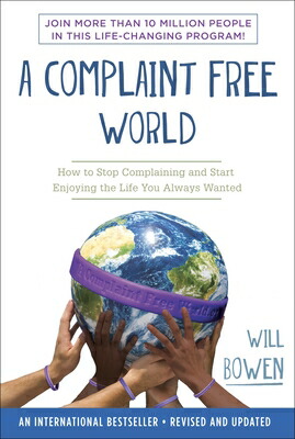 楽天ブックス: A Complaint Free World: How to Stop Complaining and Start ...