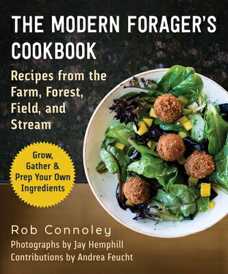 楽天ブックス: The Modern Forager's Cookbook: Recipes from the Farm, Forest ...