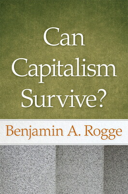 楽天ブックス: Can Capitalism Survive? - Benjamin A. Rogge - 9780913966471 : 洋書