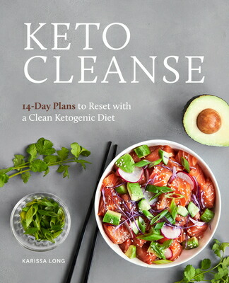 楽天ブックス: Keto Cleanse: 14-Day Plans to Reset with a Clean Ketogenic Diet ...