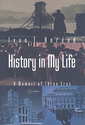 楽天ブックス: History in My Life: A Memoir of Three Eras - Ivan T. Berend ...