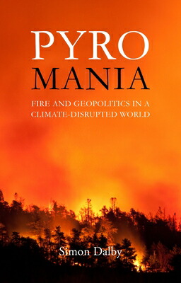 楽天ブックス: Pyromania: Fire and Geopolitics in a Climate-Disrupted World ...
