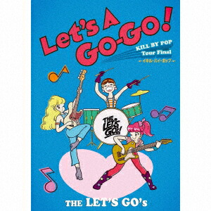 楽天ブックス: Let's A Go-Go! KILL BY POP Tour Final “イキル・バイ・ポップ" - THE LET'S ...