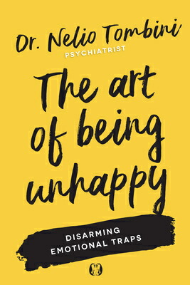 楽天ブックス: The Art of Being Unhappy: Disarming Emotional Traps - Nelio ...