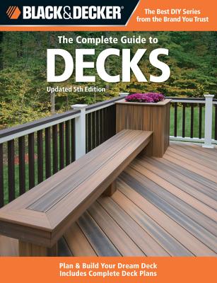 楽天ブックス: The Complete Guide to Decks: Plan & Build Your Dream Deck ...