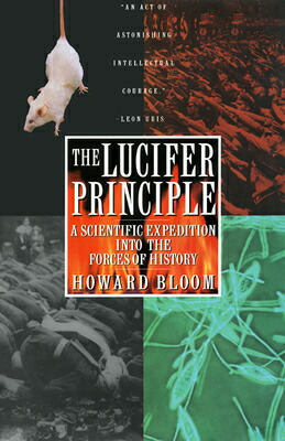 楽天ブックス: The Lucifer Principle: A Scientific Expedition Into the Forces ...