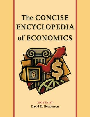 楽天ブックス: The Concise Encyclopedia of Economics - David R. Henderson ...
