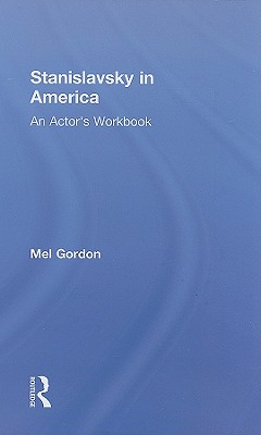 楽天ブックス: Stanislavsky in America: An Actor's Workbook - Mel Gordon ...