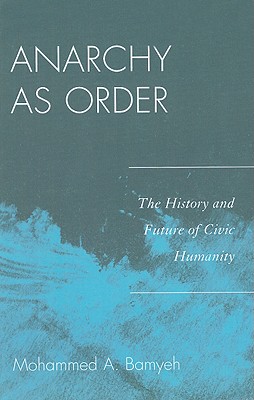 楽天ブックス: Anarchy as Order: The History and Future of Civic Humanity ...