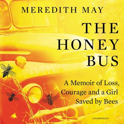 楽天ブックス: The Honey Bus: A Memoir of Loss, Courage and a Girl Saved by ...