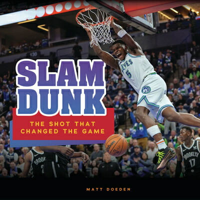 楽天ブックス: Slam Dunk: The Shot That Changed the Game - Matt Doeden ...