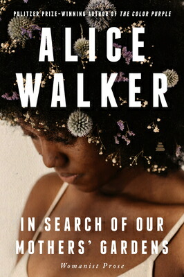楽天ブックス: In Search of Our Mothers' Gardens: Womanist Prose - Alice Walker - 9780063346840 : 洋書