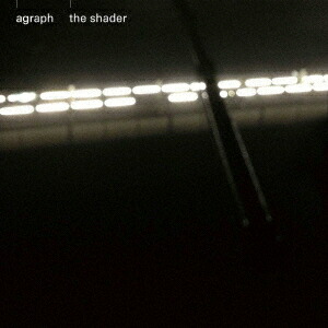 楽天ブックス: the shader - agraph - 4523132156873 : CD