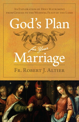 楽天ブックス: God's Plan for Your Marriage: An Exploration of Holy Matrimony ...