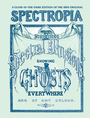 楽天ブックス: Spectropia: Or Surprising Spectral Illusions Showing Ghosts ...
