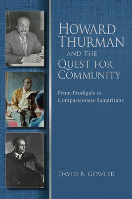 楽天ブックス: Howard Thurman and the Quest for Community: From Prodigals to ...