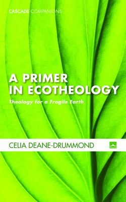 楽天ブックス: A Primer in Ecotheology - Celia Deane-Drummond - 9781498236997 : 洋書