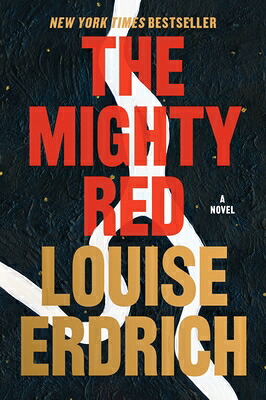 楽天ブックス: The Mighty Red - Louise Erdrich - 9780063277076 : 洋書