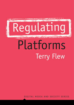 楽天ブックス: Regulating Platforms - Terry Flew - 9781509537082 : 洋書