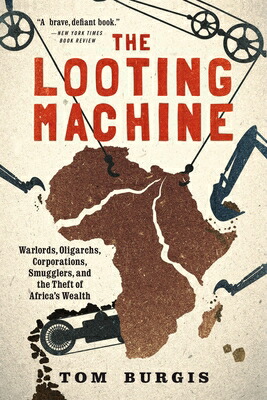 楽天ブックス: The Looting Machine: Warlords, Oligarchs, Corporations ...