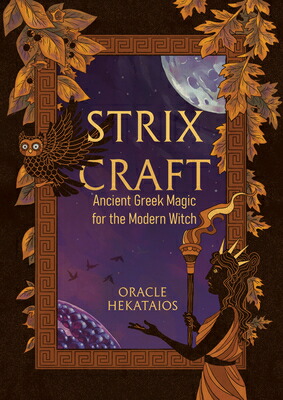 楽天ブックス: Strix Craft: Ancient Greek Magic for the Modern Witch - Oracle ...