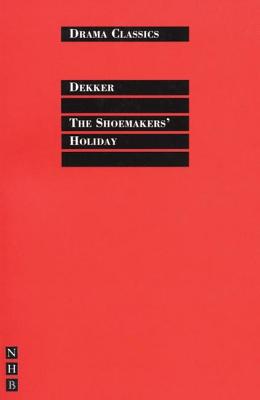 楽天ブックス: The Shoemaker's Holiday - Thomas Dekker - 9781854597144 : 洋書