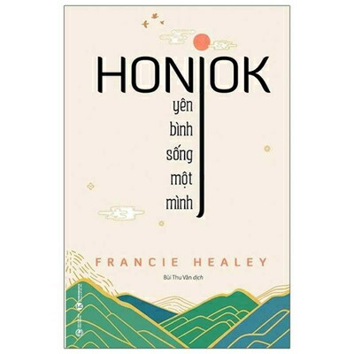 楽天ブックス: Honjok: The Art of Living Alone - Francie Healey ...