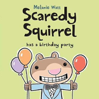楽天ブックス: Scaredy Squirrel Has a Birthday Party - Melanie Watt ...