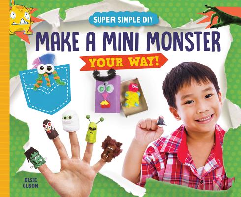 楽天ブックス: Make a Mini Monster Your Way! - Elsie Olson - 9781532117176 : 洋書