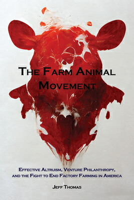 楽天ブックス: The Farm Animal Movement: Effective Altruism, Venture ...