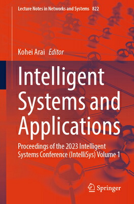 楽天ブックス: Intelligent Systems and Applications: Proceedings of the 2023 Intelligent Systems ...