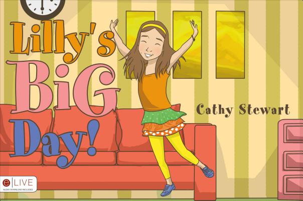 楽天ブックス: Lilly's Big Day! - Cathy Stewart - 9781632687210 : 洋書