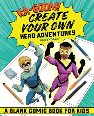 楽天ブックス: Ka-Boom! Create Your Own Hero Adventures: A Blank Comic Book ...