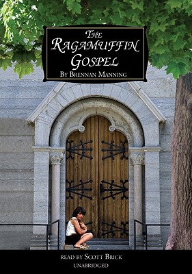 楽天ブックス: The Ragamuffin Gospel - Brennan Manning - 9780786167296 : 洋書
