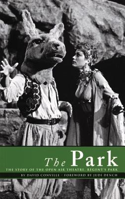 楽天ブックス: The Park: The Story of the Open Air Theatre, Regent's Park ...
