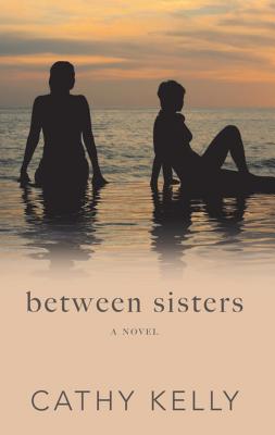 楽天ブックス: Between Sisters - Cathy Kelly - 9781410497376 : 洋書