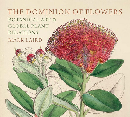 楽天ブックス: The Dominion of Flowers: Botanical Art and Global Plant ...