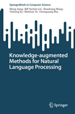 楽天ブックス: Knowledge-Augmented Methods for Natural Language Processing - Meng Jiang - 9789819707492 ...