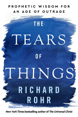 楽天ブックス: The Tears of Things: Prophetic Wisdom for an Age of Outrage ...