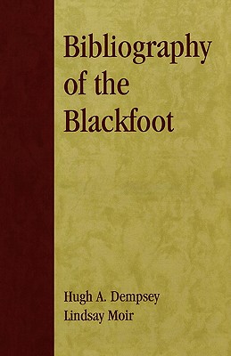 楽天ブックス: Bibliography of the Blackfoot - Hugh A. Dempsey - 9780810847620 ...