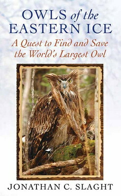 楽天ブックス: Owls of the Eastern Ice: A Quest to Find and Save the World's ...