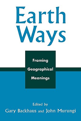 楽天ブックス: Earth Ways: Framing Geographical Meanings - Gary Backhaus ...